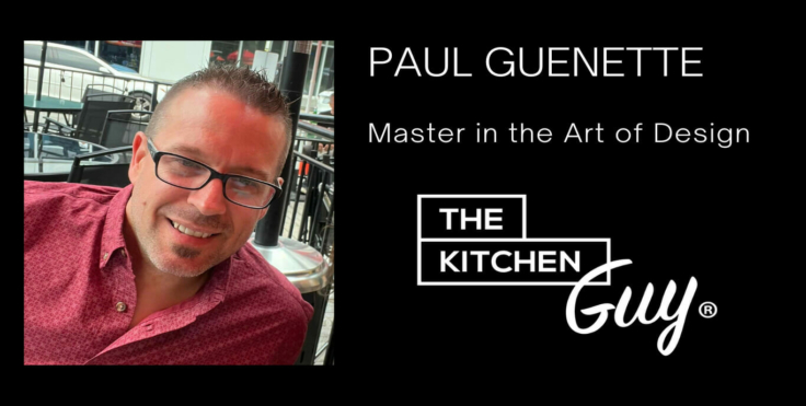 PAUL GUENETTE - MASTER IN THE ART OF DESIGN | The Kitchen Guy
